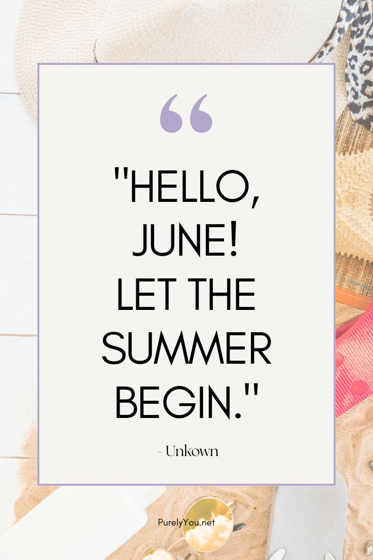 30 Inspiring June Quotes to Welcome the Summer Season - PurelyYou
