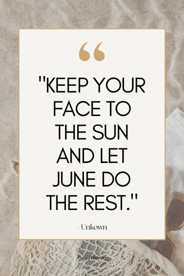 30 Inspiring June Quotes to Welcome the Summer Season - PurelyYou